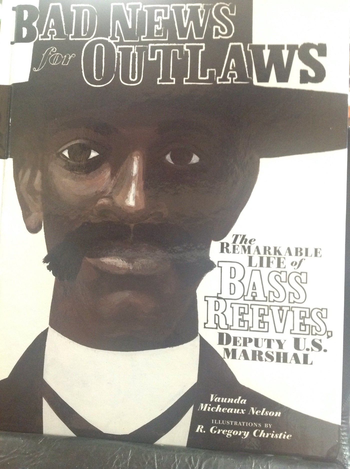 BOOKS - Bad News For Outlaws: The Remarkable Life of Bass Reeves, Depu ...