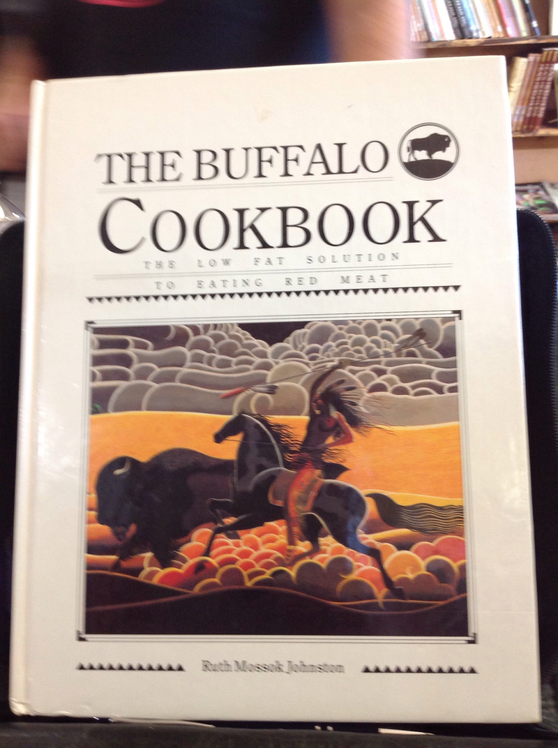 BOOKS - The Buffalo Cookbook: The Low Fat Solution to Eating Red Meat ...